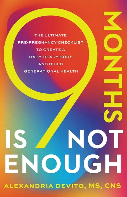 9 Months Is Not Enough: The Ultimate Pre-pregnancy Checklist to Create ...