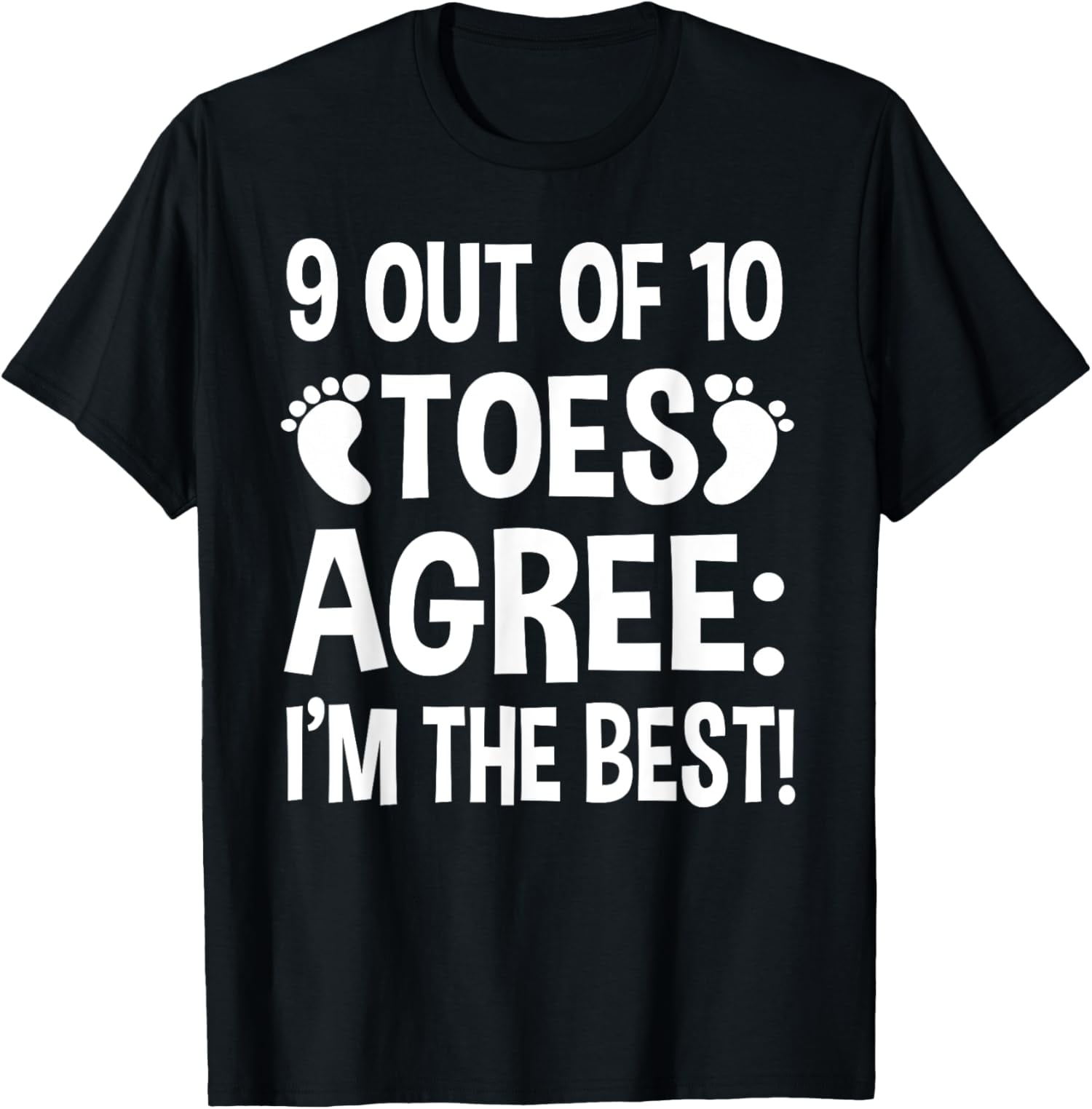 9 Out Of 10 Toes Agree I'm The Best - Funny Toe Amputee T-Shirt ...