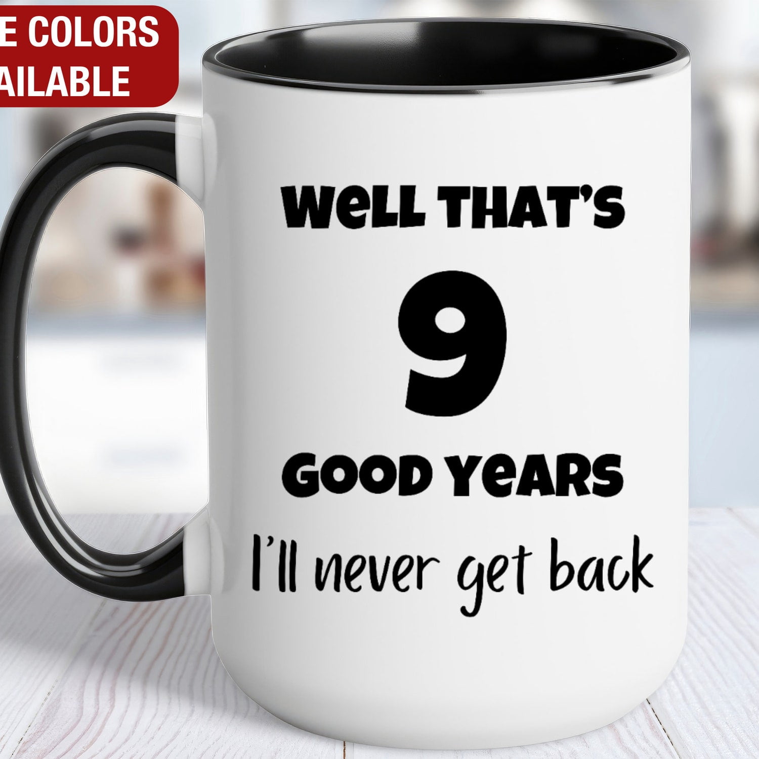 9 Year Work Anniversary Funny Gift, 9 Good Years I'll Never Get Back, 9 ...
