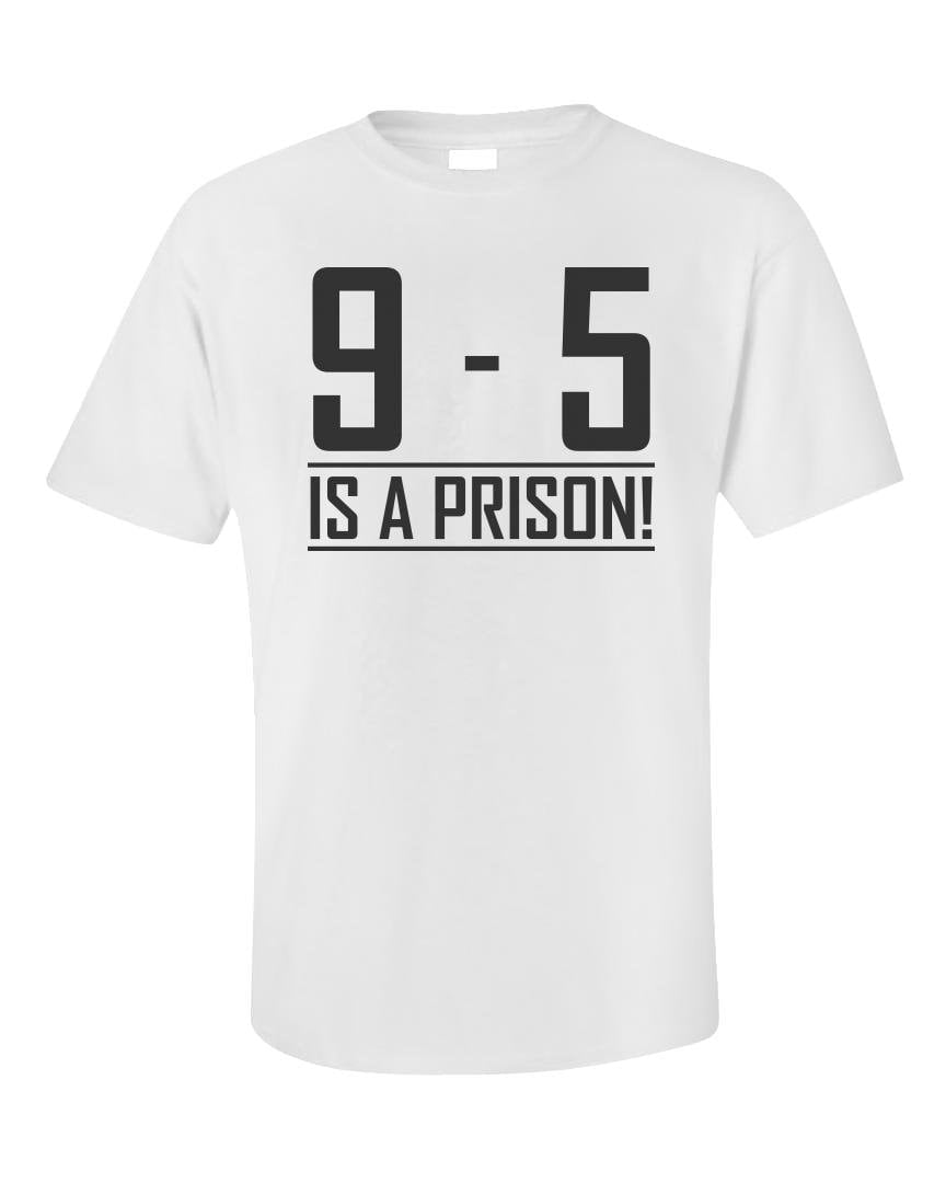 9 to 5 Is A Prison Tee, Funny Entrepreneur Shirt, Work From Home T ...