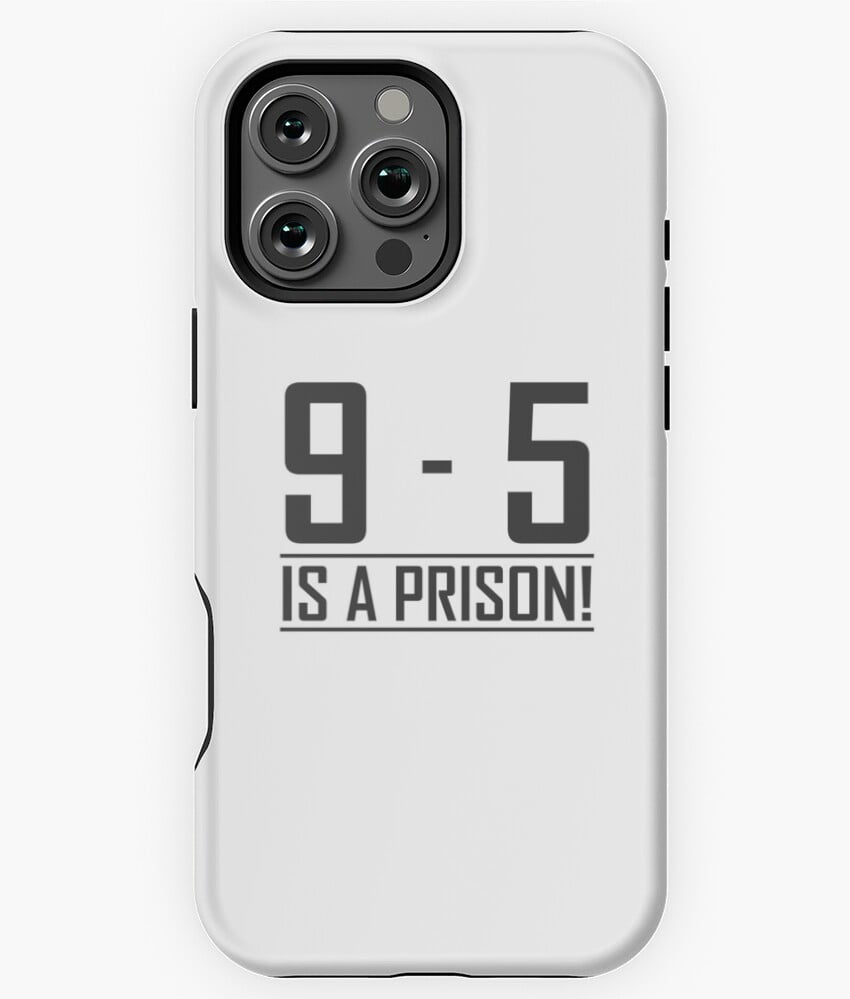 9 to 5 is a Prison Funny Gift N629 Phone Case for iPhone 17 16 15 14 13 ...