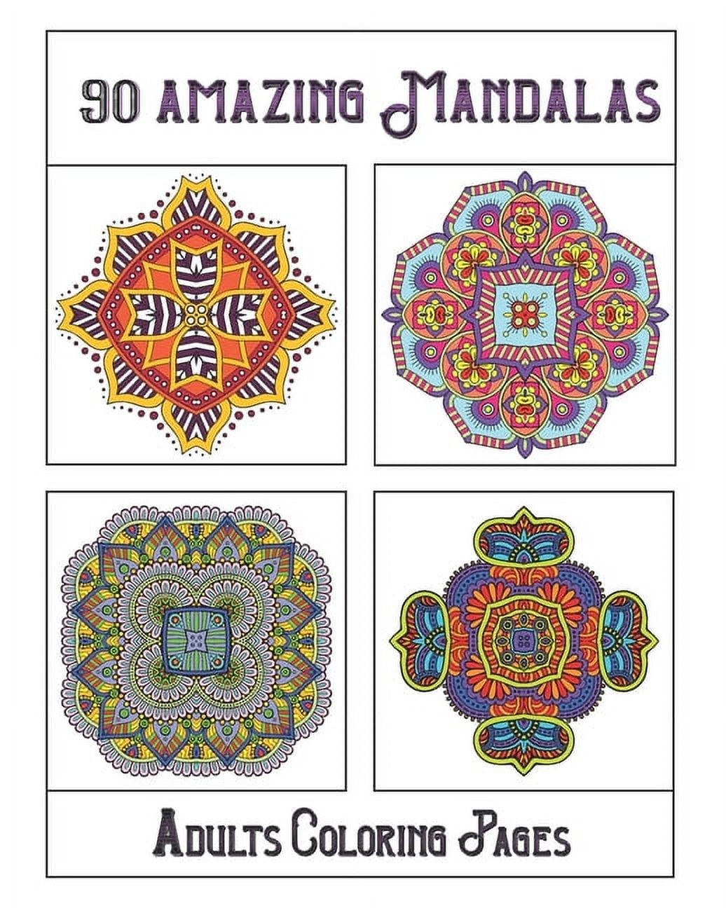 90 Amazing Mandalas: mandala coloring book for all: 90 mindful patterns ...