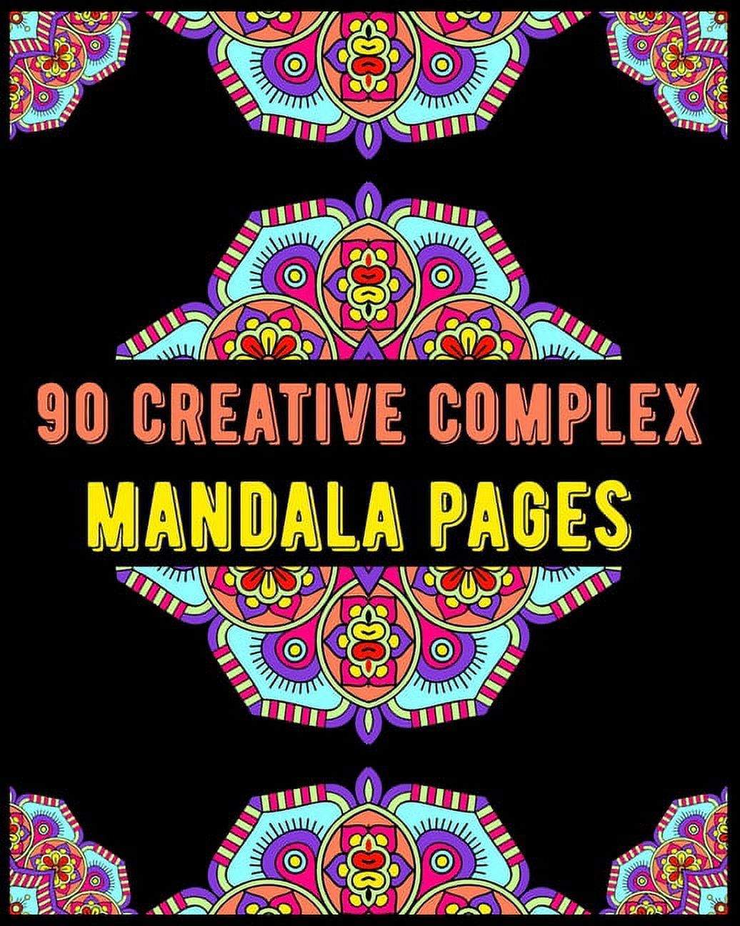 90 Creative Complex Mandala Pages: mandala coloring book for all: 90 ...
