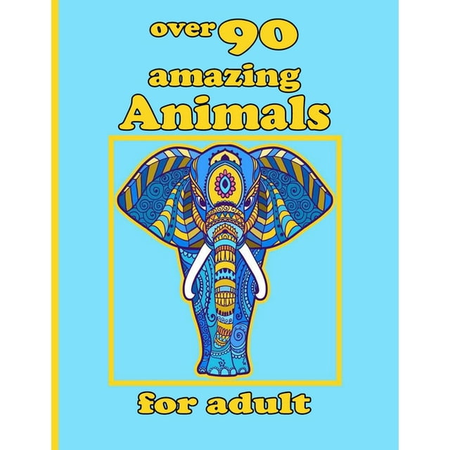 over 90 amazing Animals for adult : Coloring Book with Lions, Elephants ...