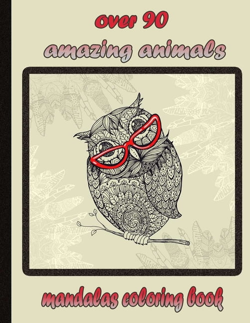 over 90 amazing animals mandalas coloring book: An Adult Coloring Book ...
