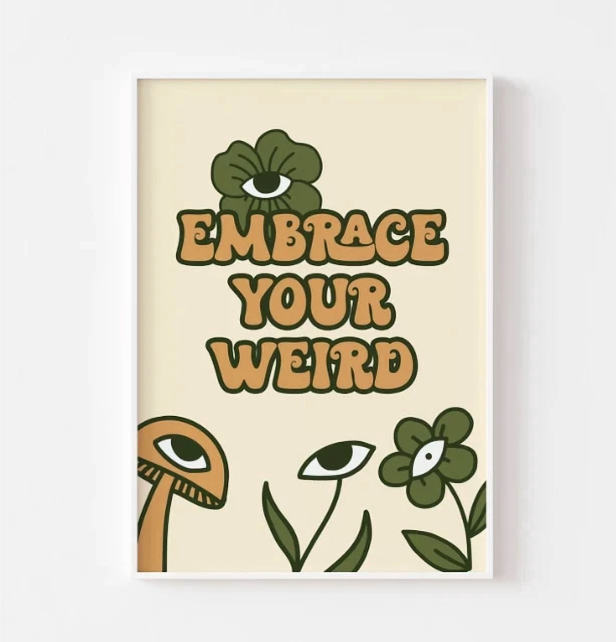 90S Style Embrace Your Weird Print - Cool Trendy Home Decor Vintage Art ...