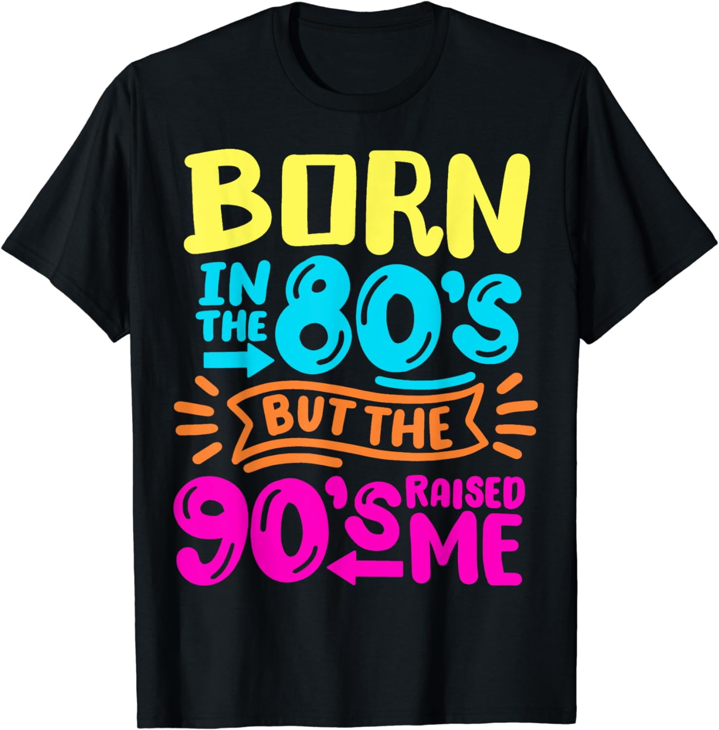 90s Born In The 80s But The 90s Raised Me T-Shirt-L - Walmart.com