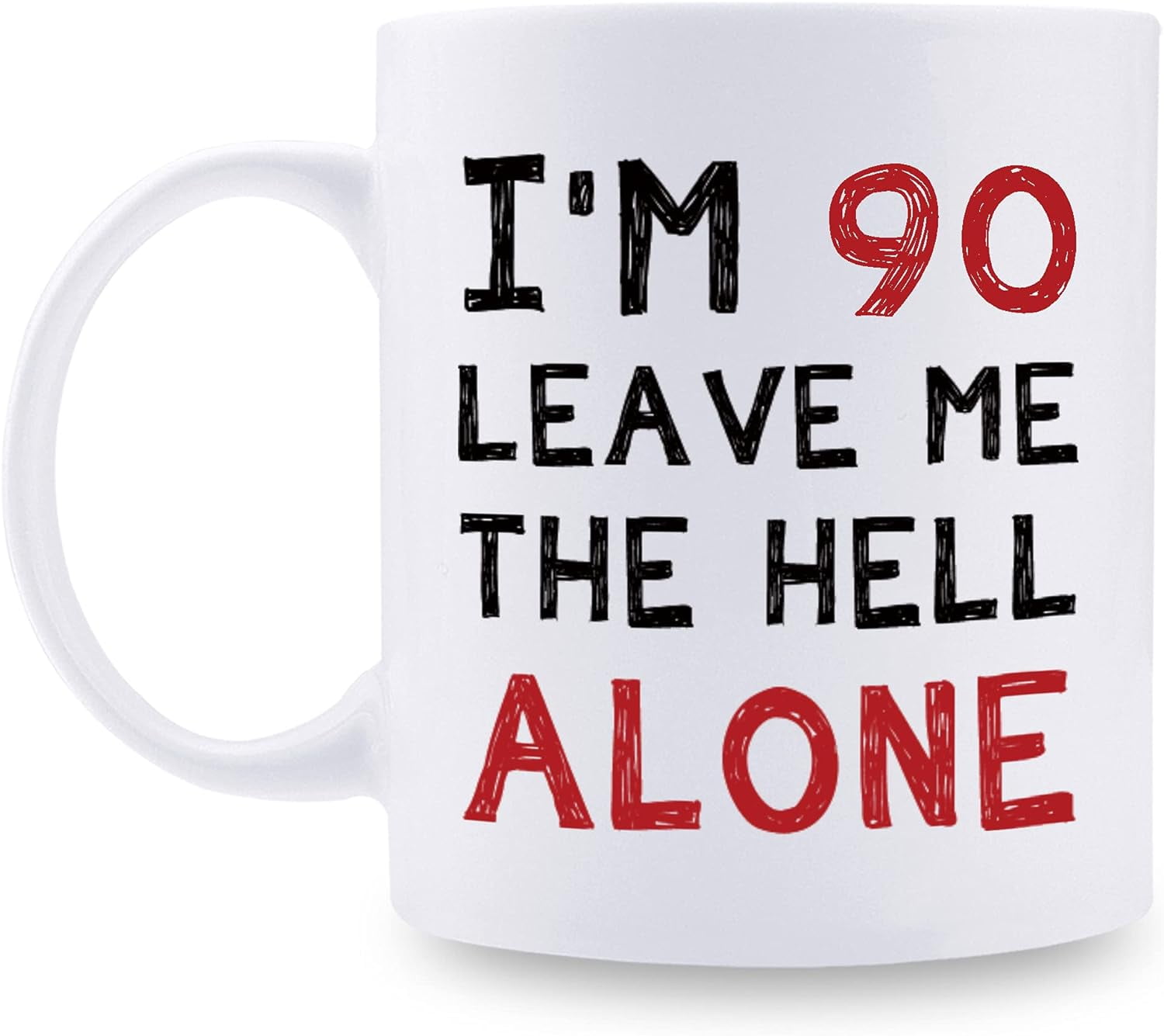 90th Birthday Gifts for Women Men - I''m 90 Leave Me The Hell Alone Mug - 90 Year Old Birthday ...