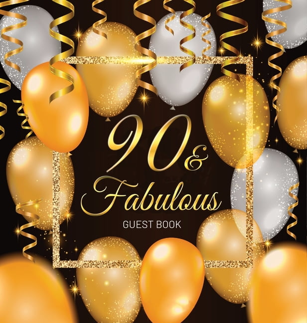 90 & Fabulous: An Elegant Black and Gold 90th Birthday Keepsake Journal ...
