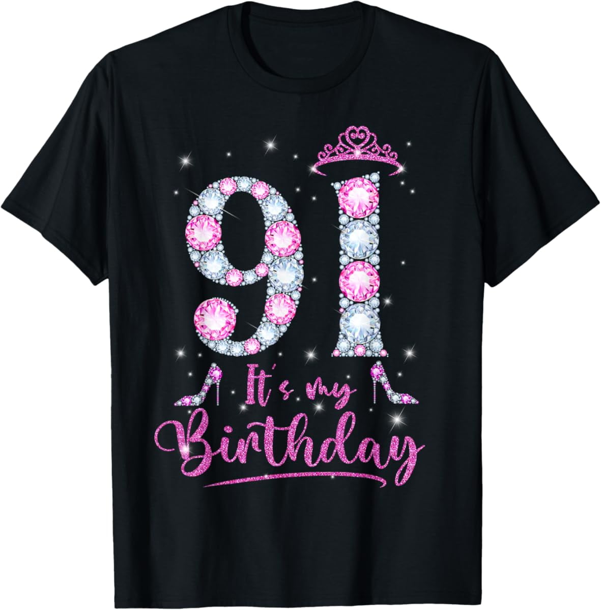 91 It'S My Birthday 91 Years Old 91St Birthday Lady Unisex T-Shirt S ...