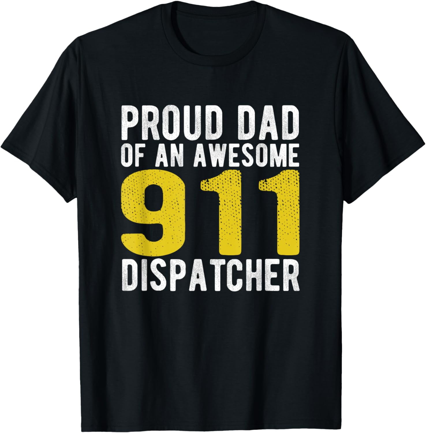 911 Dispatcher Dad Emergency Dispatcher 1st Responder Gift T-Shirt - Walmart.com