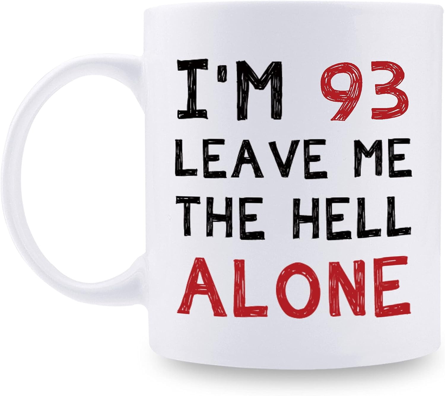 91st Birthday Gifts for Women Men - I''m 91 Leave Me The Hell Alone Mug ...