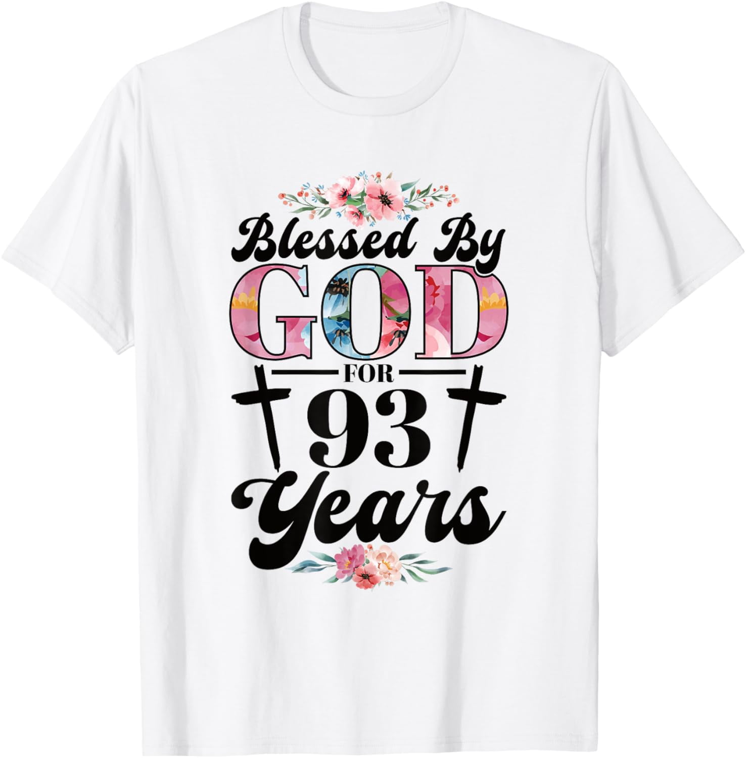 93Rd Birthday Woman Man Blessed By God For 93 Years T-Shirt - Walmart.com