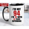 94th Birthday Gift for Him Iamp39m Not 94 Iamp39m 18 With 76 Years of ...