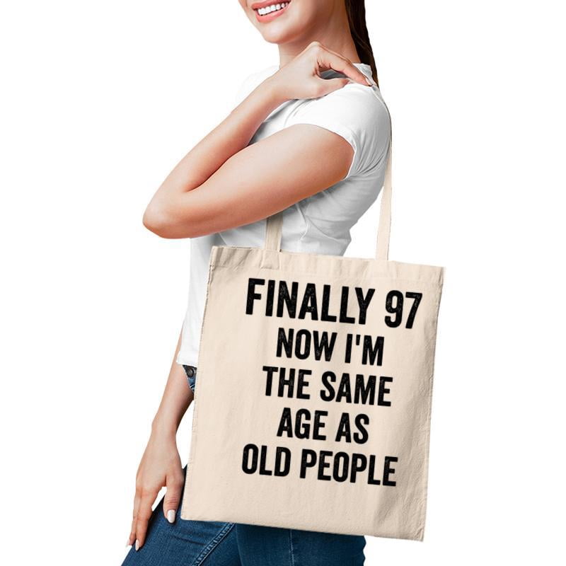 97Th Birthday Adult Humor Old People Birthday Decorations Tote Bag ...