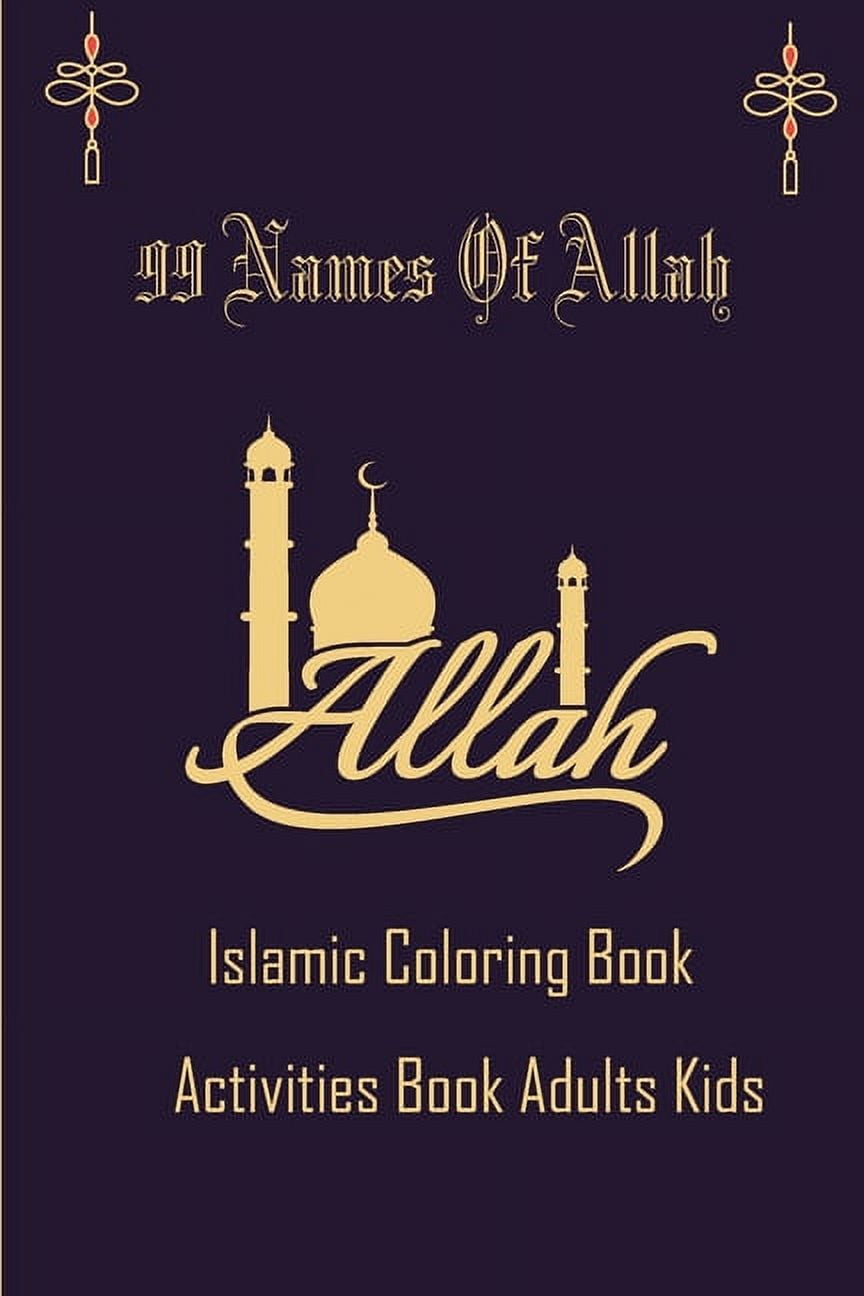 99 Name Of Allah Islamic Coloring Activities Book Adults Kids: Arabic ...