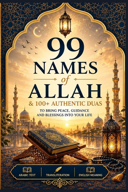 99 Names of Allah & 100+ Authentic Duas: Arabic Text, Transliteration ...