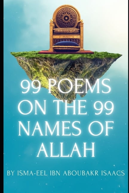 99 Poems on the 99 Names of Allah, (Paperback) - Walmart.com
