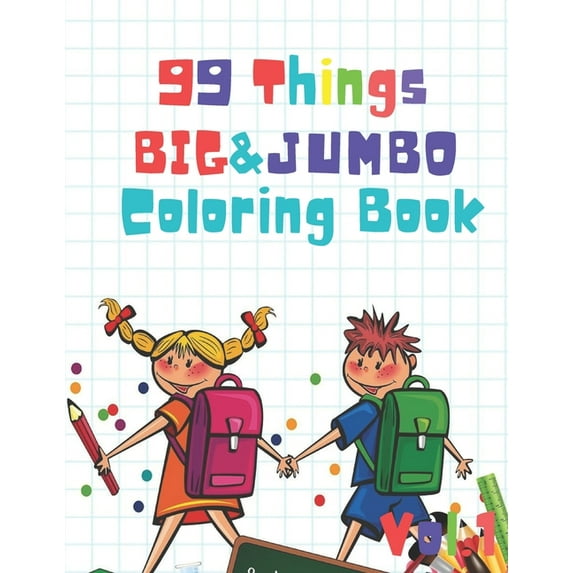99 Things BIG & JUMBO Coloring Book: 99 Coloring Pages!, Easy, LARGE ...