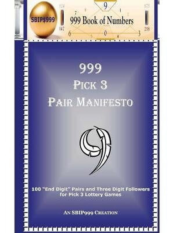 999 Pick 3 Pair Manifesto : 100 "End Digit" Pairs and Three Digit ...