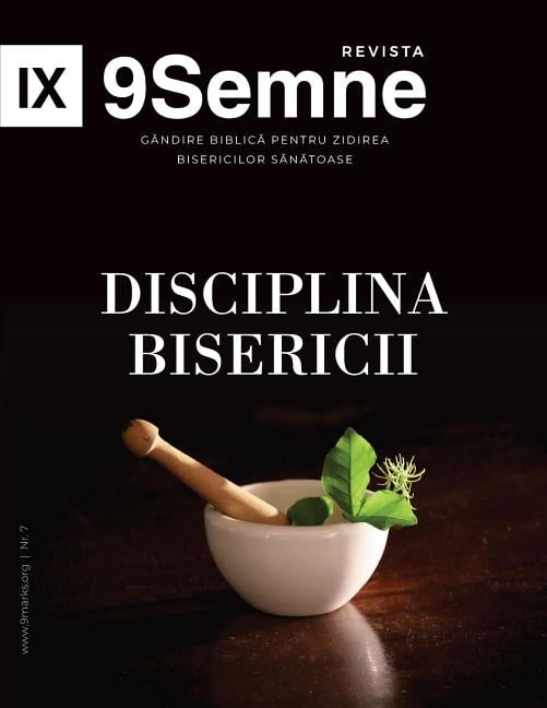 9marks Romanian Journal (9semne): Disciplina Bisericii (Church Discipline) 9Marks Romanian ...