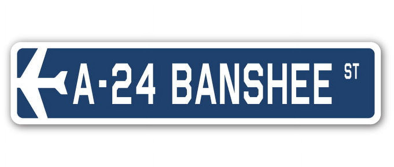 A-24 Banshee Street Sign Air Force Aircraft Military | Indoor/Outdoor ...