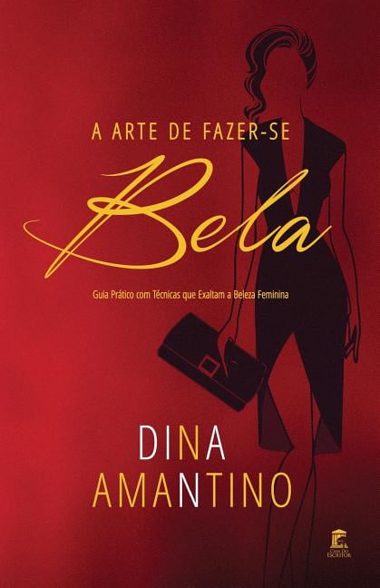 A Arte de Fazer-Se Bela: Guia Pr?tico Com T?cnicas Que Exaltam a Beleza ...