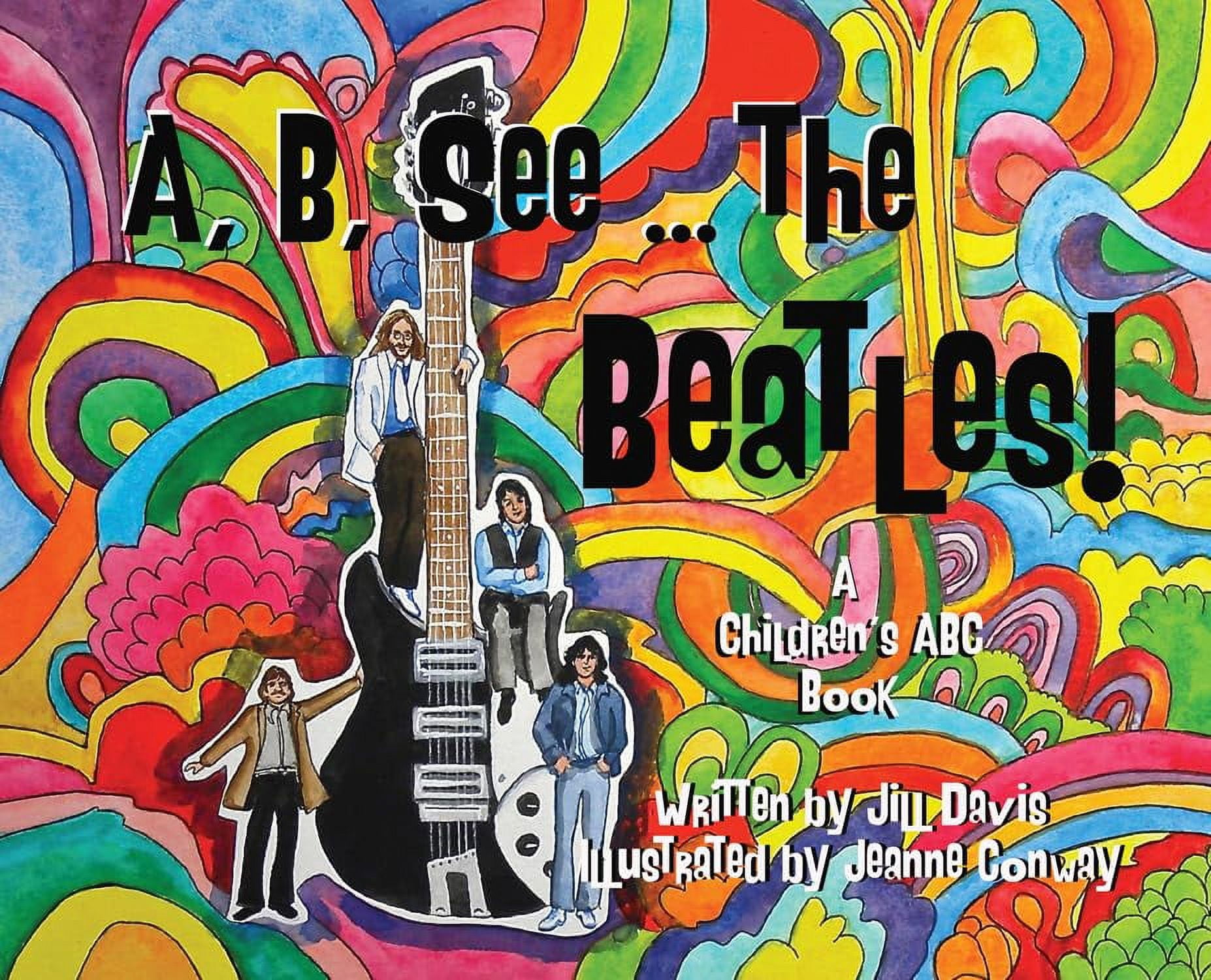 A, B, See the Beatles!: A Children's ABC Book (Hardcover) - Walmart.com