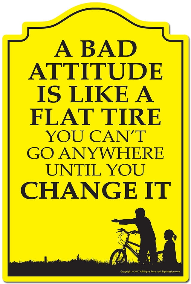 A Bad Attitude Is Like A Flat Tire Novelty Sign | Indoor/Outdoor ...