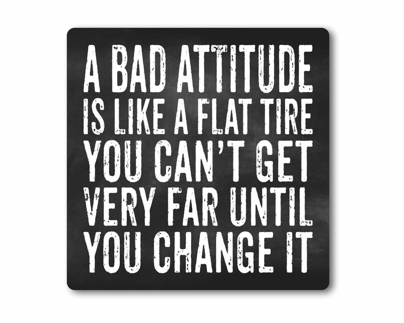 A Bad Attitude is like a Flat Tire Attitude Quote Inspirational Quotes ...