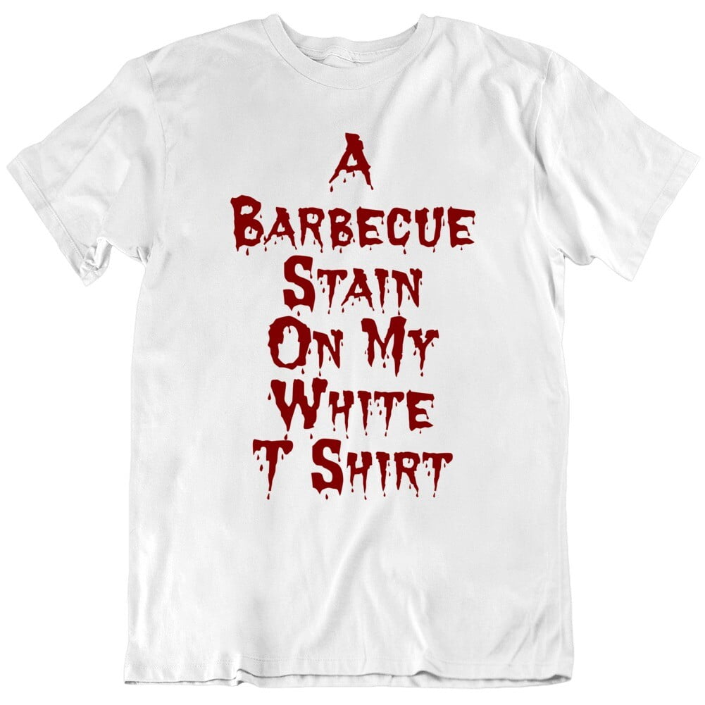 A Barbecue Stain On My White Funny T Shirt - Walmart.com
