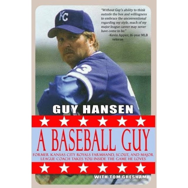 Pre-Owned A Baseball Guy: Former Kansas City Royals Farmhand, Scout ...