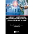 A Beginner's Guide to Medical Application Development with Deep ...
