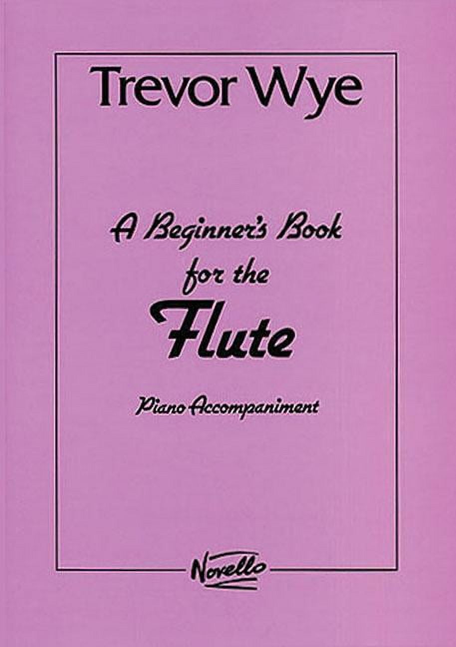 A Beginner's Book for the Flute: Piano Accompaniments Parts 1 and 2 ...