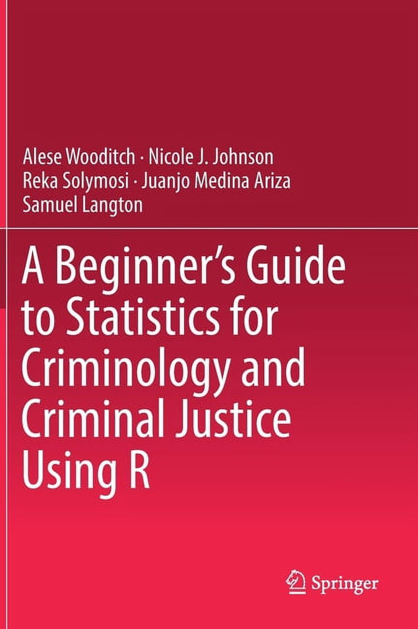 A Beginner's Guide to Statistics for Criminology and Criminal Justice ...