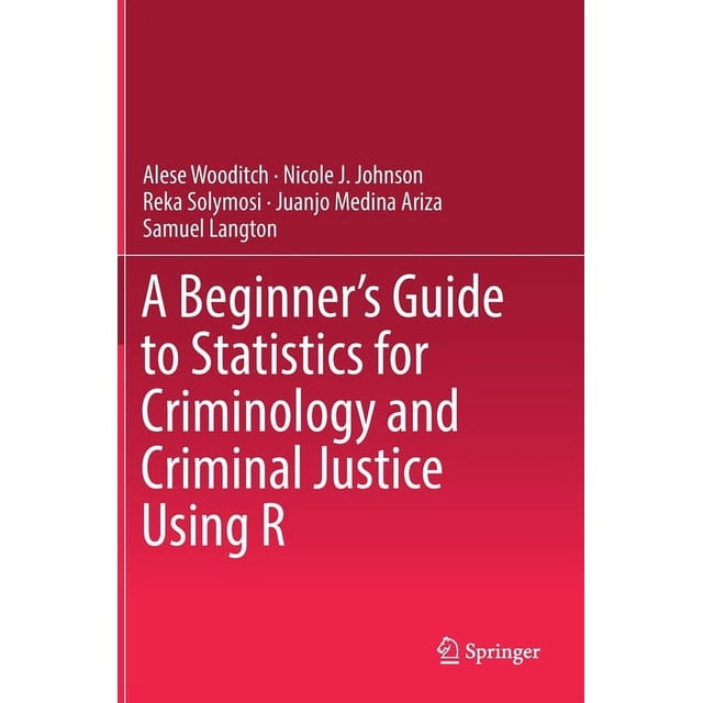A Beginner's Guide to Statistics for Criminology and Criminal Justice ...