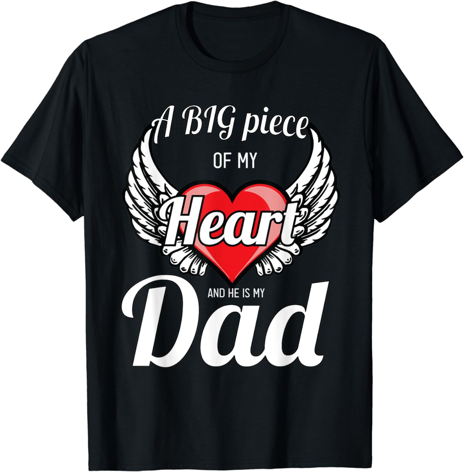 A Big Piece Of My Heart And He Is My Dad Fathers Day Gift T-Shirt ...