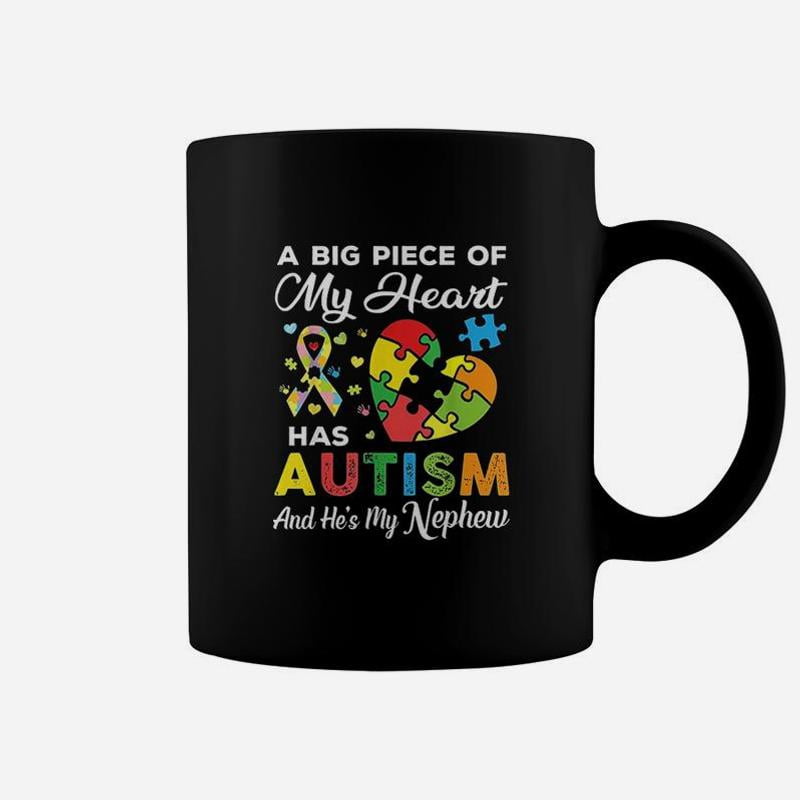 A Big Piece Of My Heart Has Autism And Hes My Nephew Coffee - Walmart.com