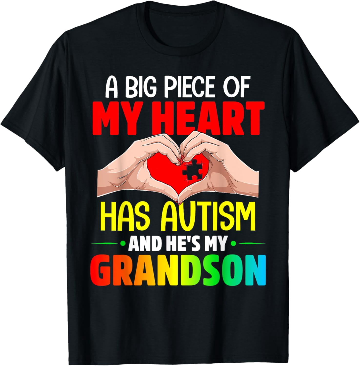 A Big Piece Of My Heart Has Autism and He's My Grandson T-Shirt Casual ...