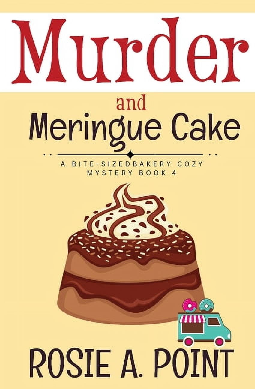 A Bite-Sized Bakery Cozy Mystery Murder and Meringue Cake: A Culinary ...