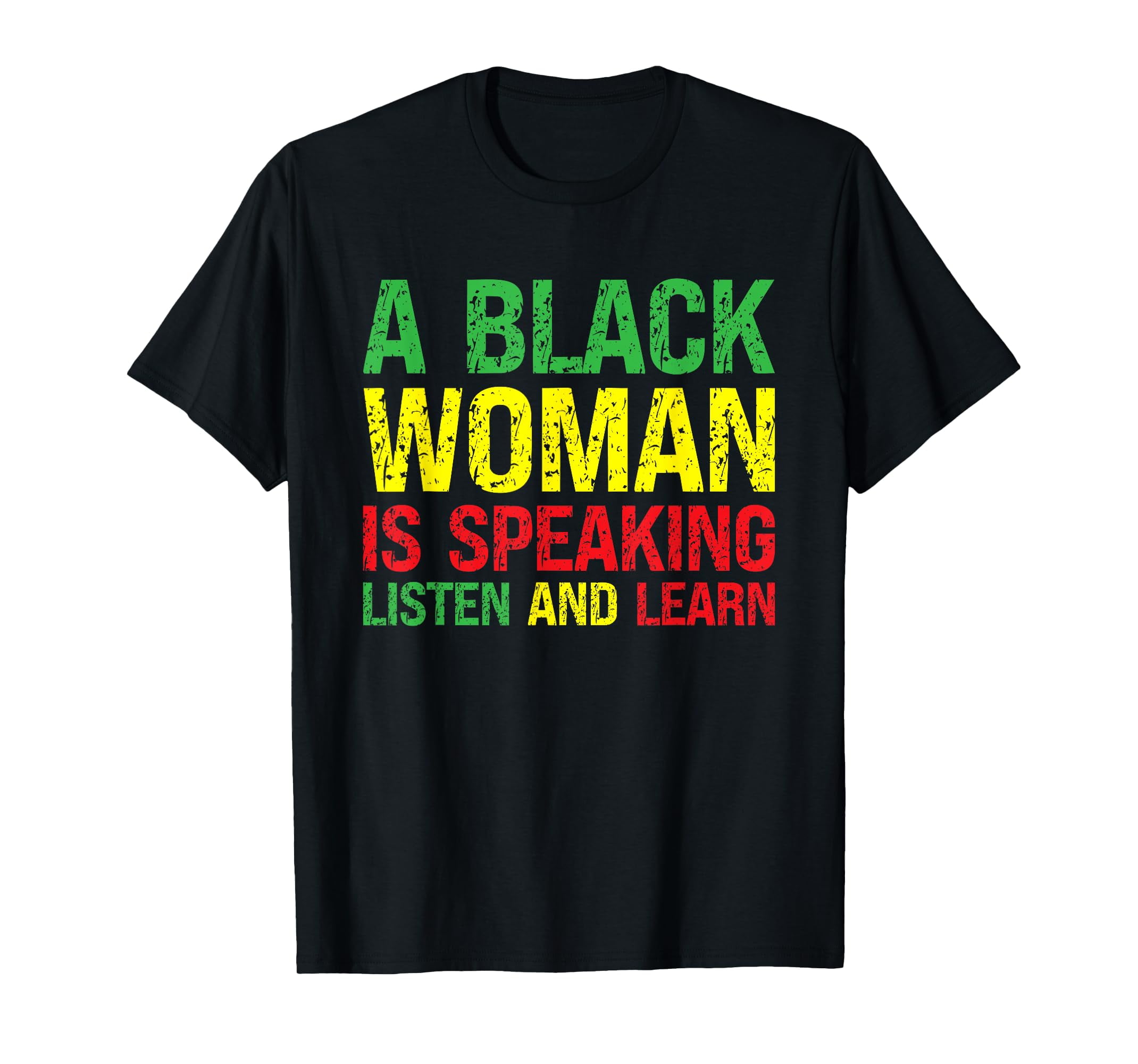 A Black Woman Is Speaking Listen And Learn T-Shirt - Walmart.com