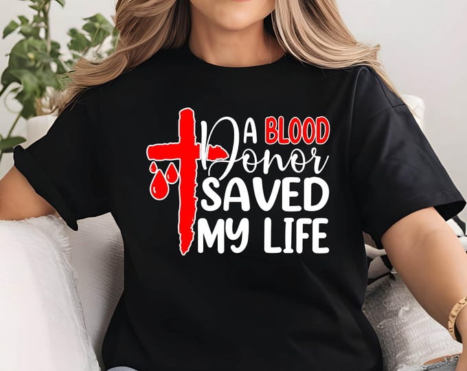 A Blood Donor Saved My Life Shirt, Phlebotomist Tee, World Blood Donor Day , Awareness Shirt ...