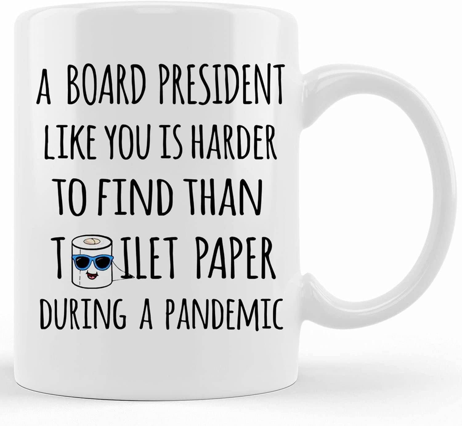 A Board President Like You Is Harder To Find Than Toilet Paper During A ...