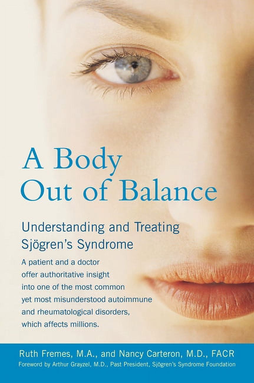 A Body Out of Balance : Understanding and Treating Sjogren's Syndrome ...