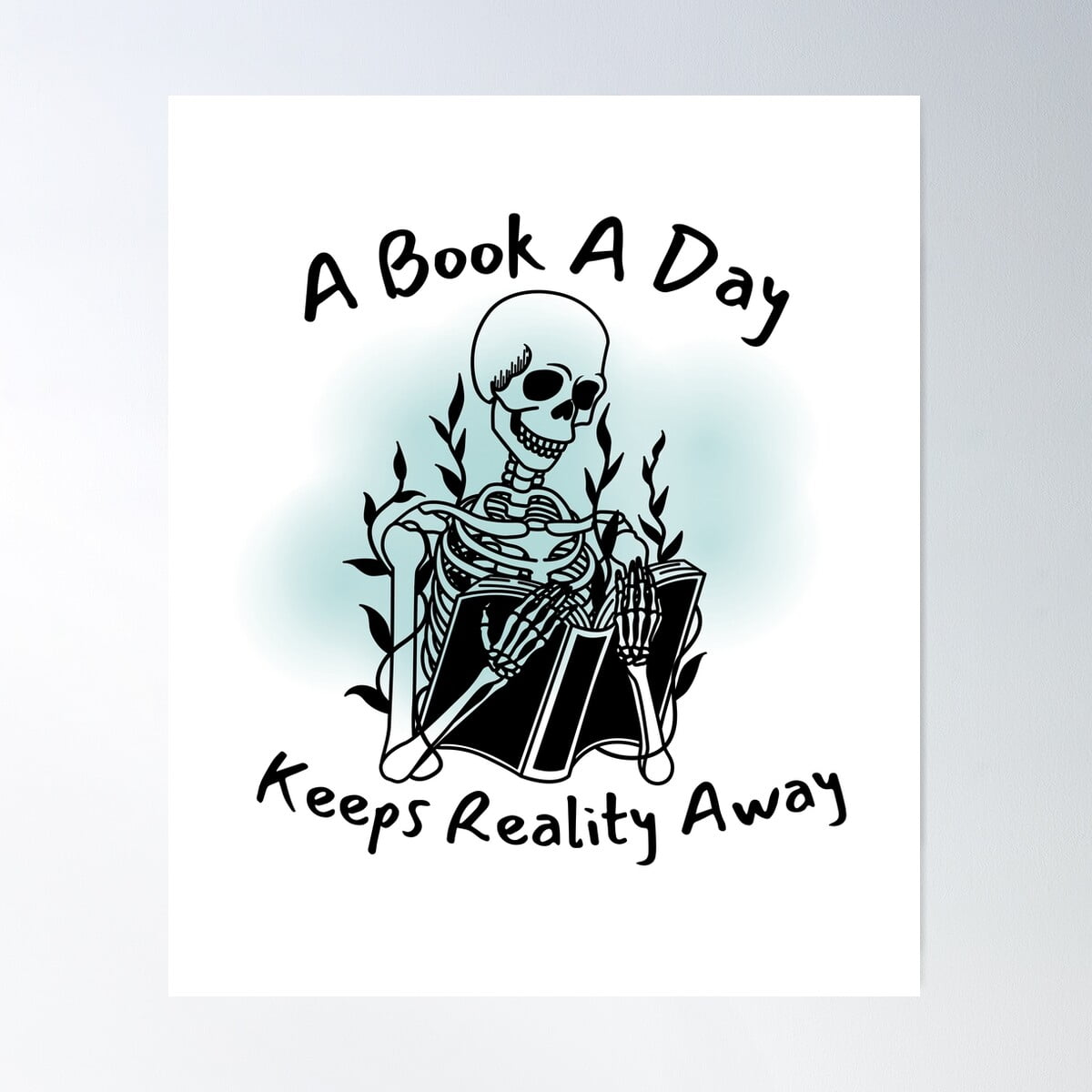 A Book A Day Keeps Reality Away Poster Wall Art, Modern Wall Decor For ...