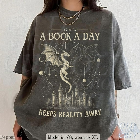 A Book A Day Keeps Reality Away Shirt, Dragon Fantasy Graphic Tee, T ...