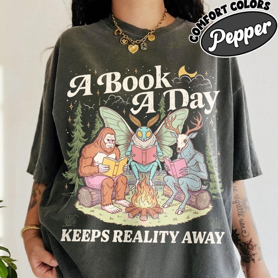 A Book A Day Keeps Reality Away Shirt Funny Book Addict Tshirt Cryptid ...