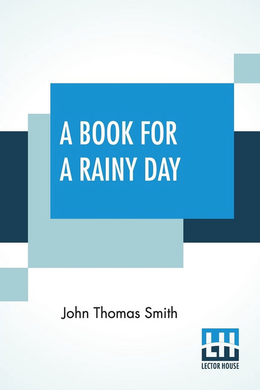 A Book For A Rainy Day: Or Recollections Of The Events Of The Years ...