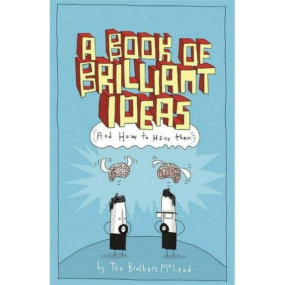 A Book of Brilliant Ideas: And How to Have Them - Walmart.com