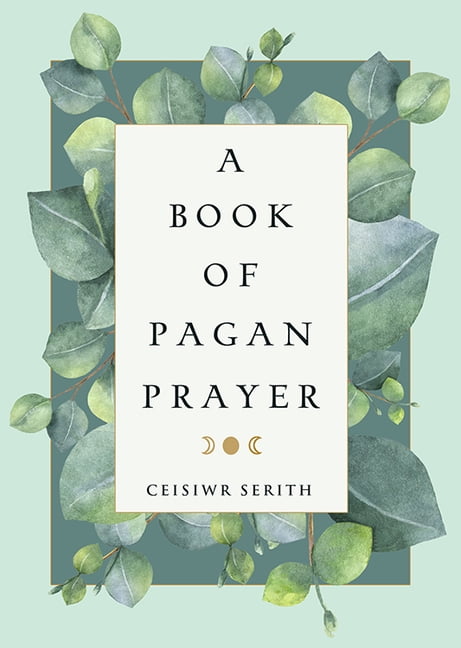 A Book of Pagan Prayer, (Paperback) - Walmart.com